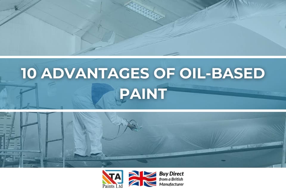10 Advantages of Oil-Based Paints | TA Paints