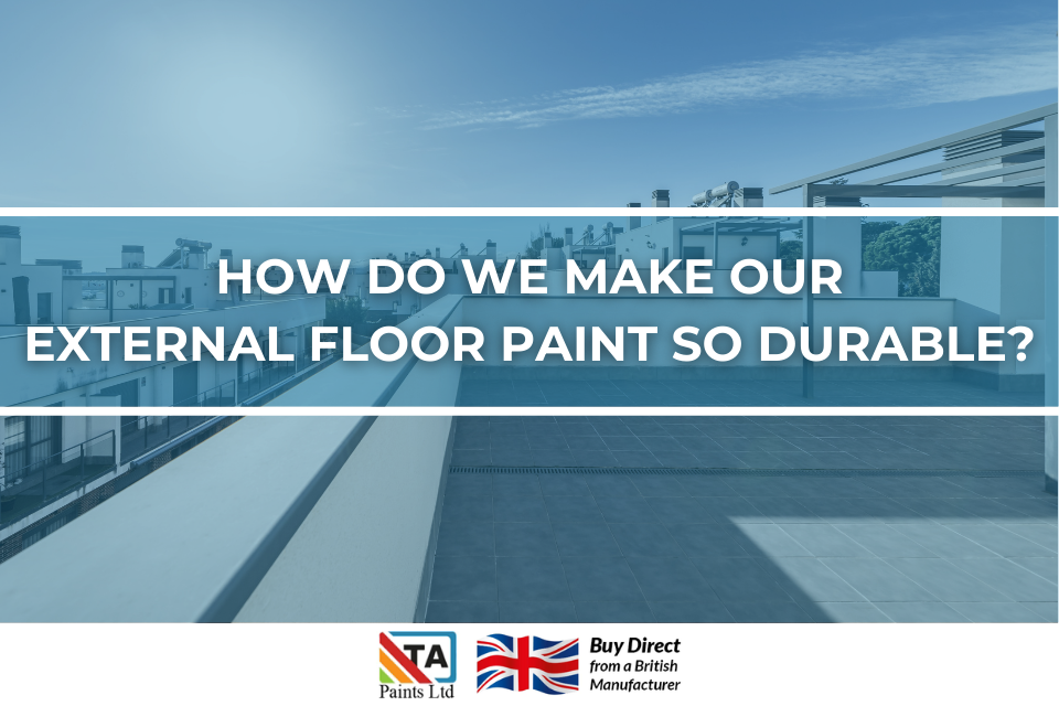How Do We Make Our External Floor Paint So Durable? – TA Paints