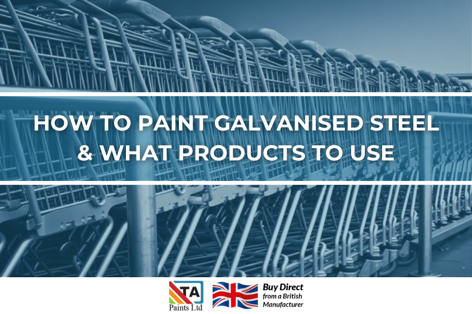 How To Paint Galvanised Steel & What Products To Use – TA Paints